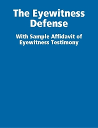 The Eyewitness Defense With Sample Affidavit of Eyewitness Testimony ...